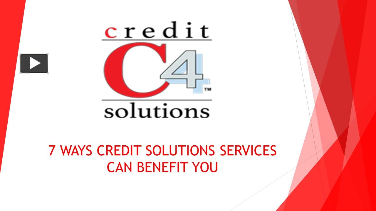 7 WAYS CREDIT SOLUTIONS SERVICES CAN BENEFIT YOU presentation | free to ...