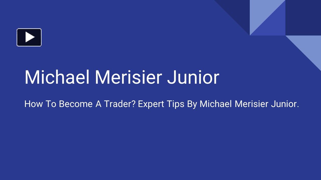 How To Become A Trader? Expert Tips By Michael Merisier Junior ...