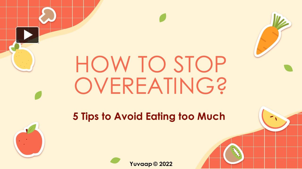 How to Stop Overeating? presentation | free to view