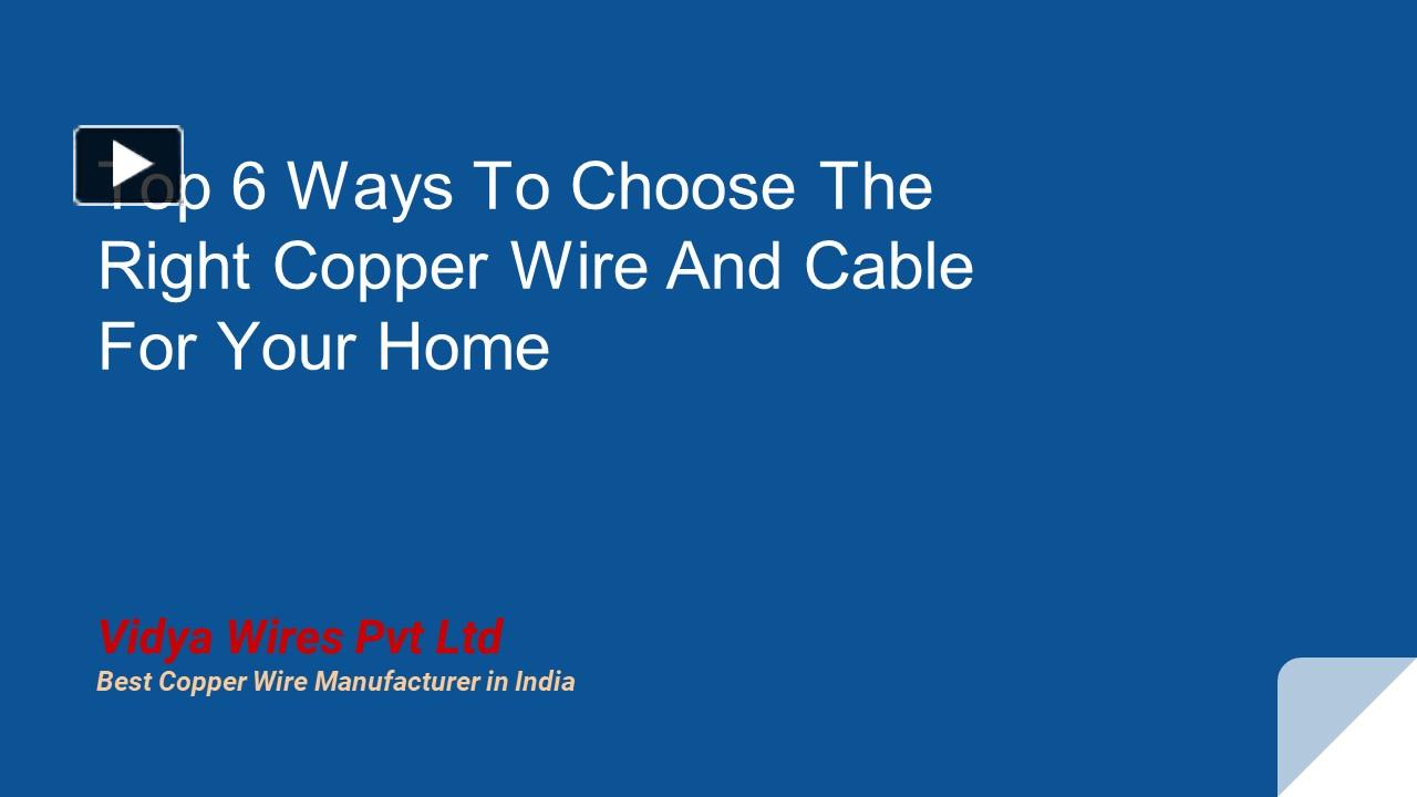 PPT – Top 6 Ways To Choose The Right Copper Wire And Cable For Your ...