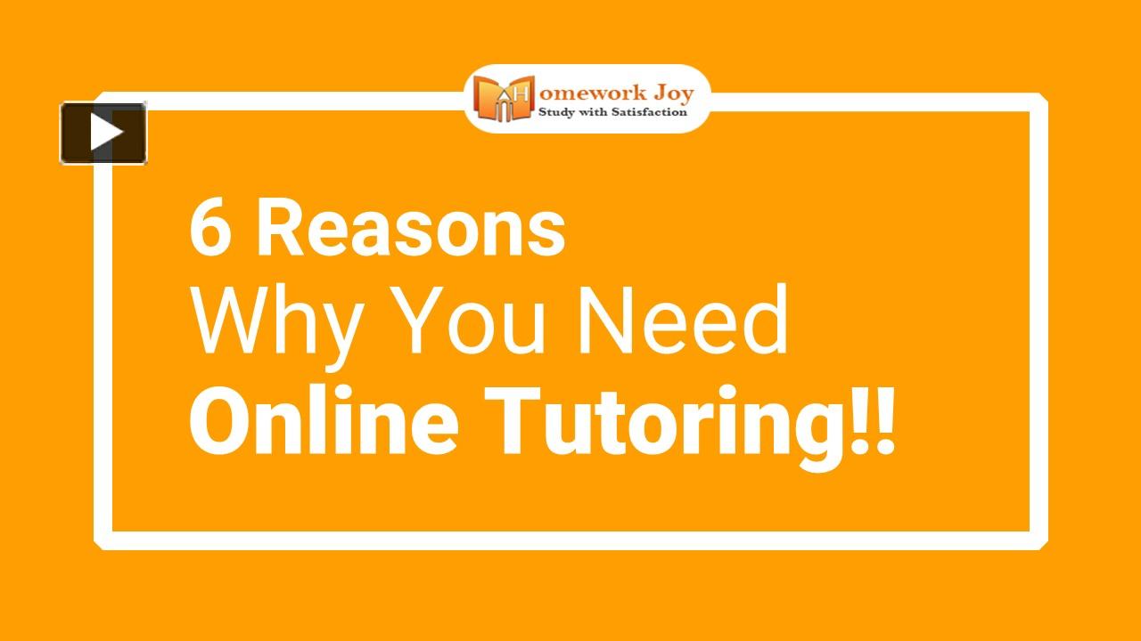 6 Reasons Why You Need Online Tutoring presentation | free to download