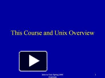 PPT – This Course and Unix Overview PowerPoint presentation | free to ...