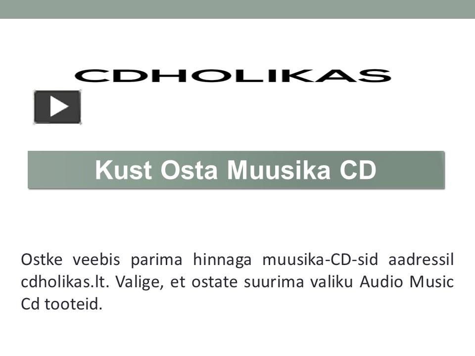 PPT – Kust Osta Muusika CD (1) PowerPoint presentation | free to ...