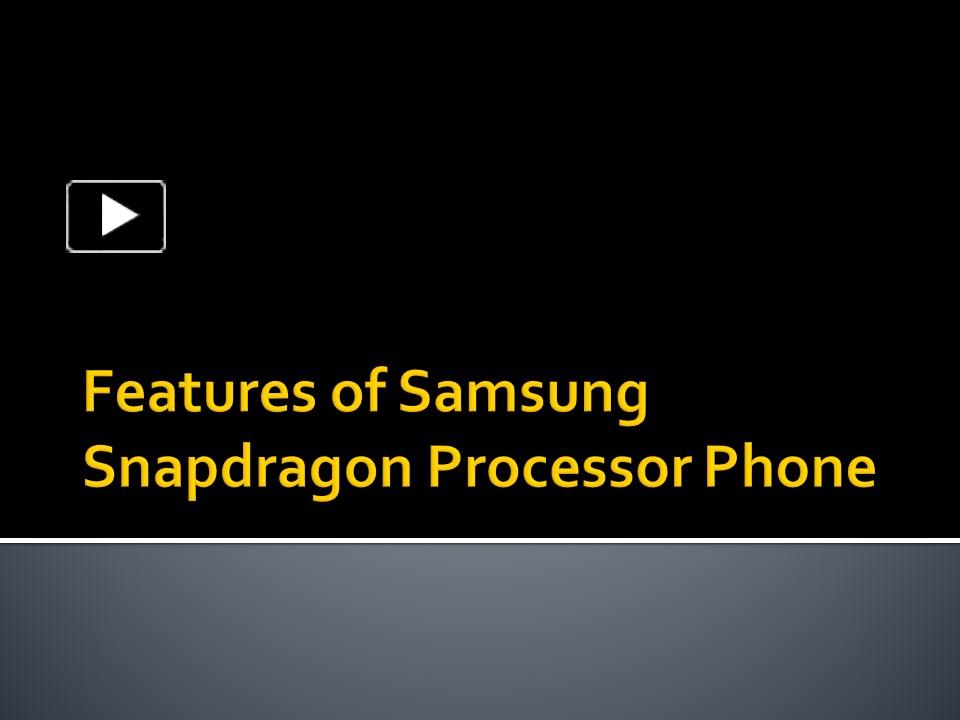 Features of Samsung Snapdragon Processor Phone presentation | free to ...