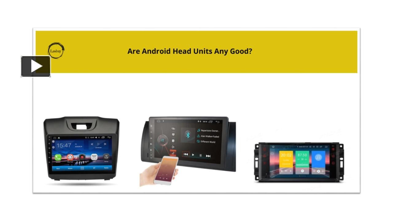 Are Android Head Units Any Good? presentation | free to download
