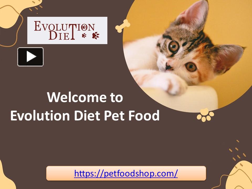 PPT – Welcome to Evolution Diet Pet Food PowerPoint presentation | free ...