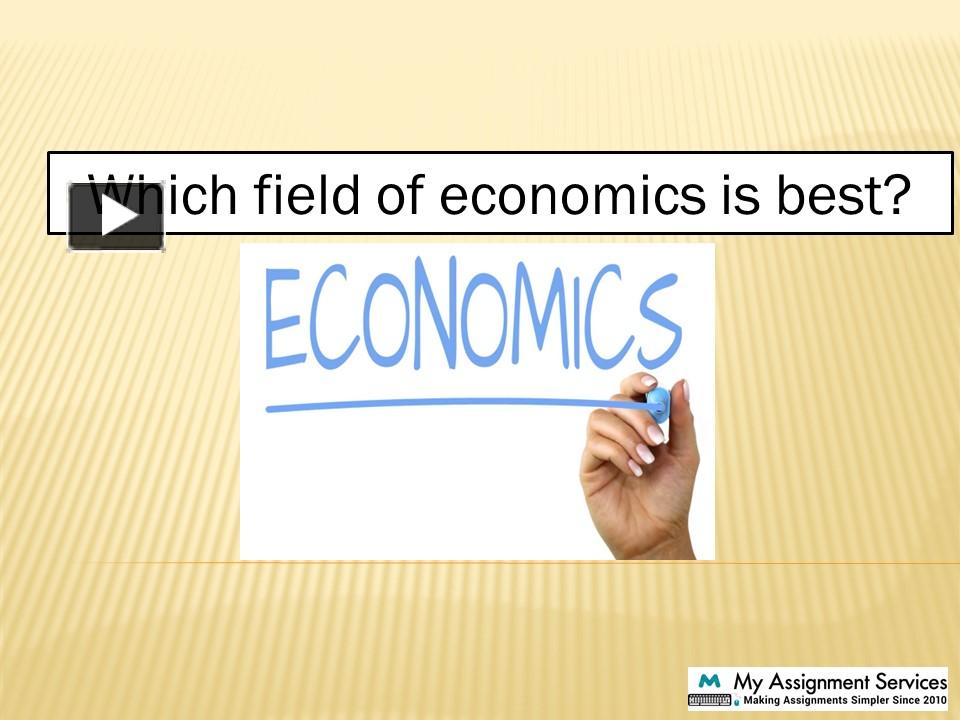 Which field of economics is best? presentation | free to download