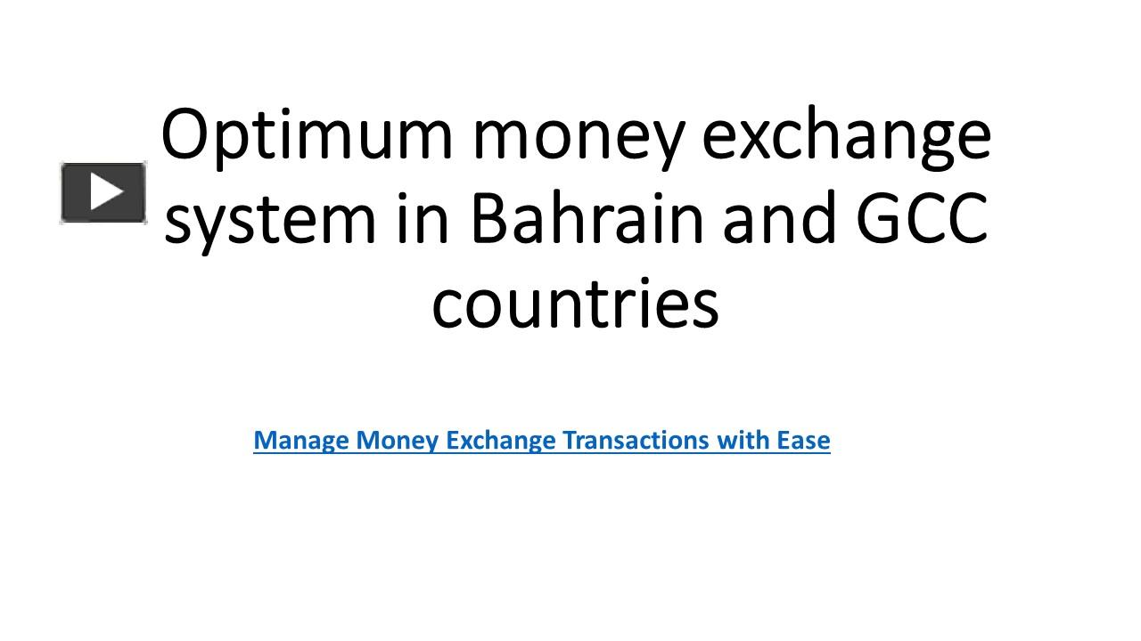 Optimum money exchange system in Bahrain and GCC countries presentation ...