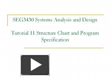 SEG3430 Systems Analysis and Design Tutorial 11 Structure Chart and ...