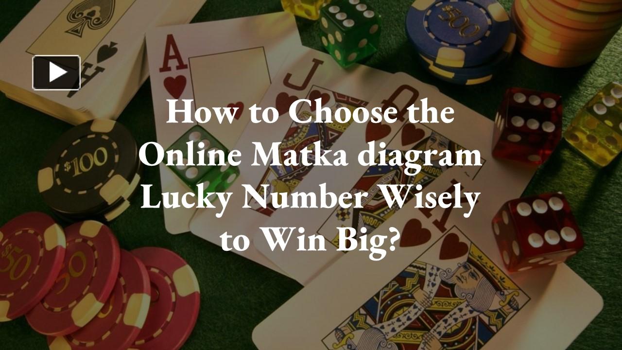 How to Choose the Online Matka diagram Lucky Number Wisely to Win Big ...