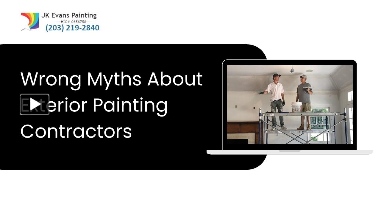 PPT – Wrong Myths About Exterior Painting Contractors! PowerPoint ...