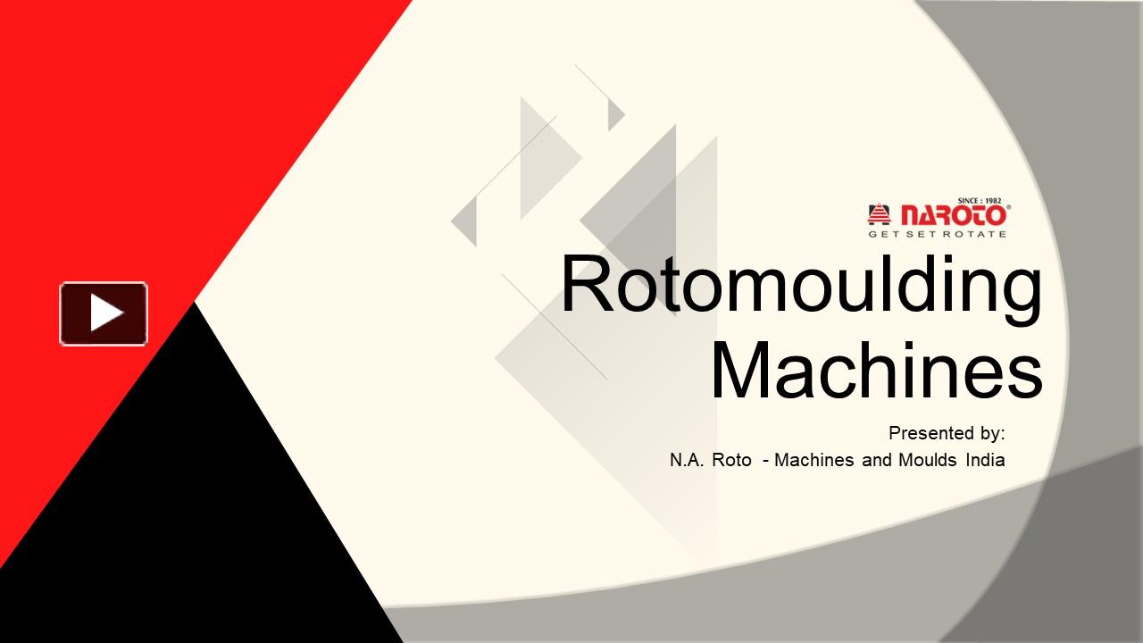 PPT – The Best Rotomoulding Machines - N.A. Machines and Moulds India ...