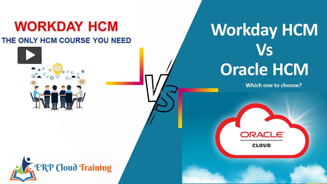 PPT – Workday HCM Vs Oracle HCM! Choose Which one? PowerPoint ...