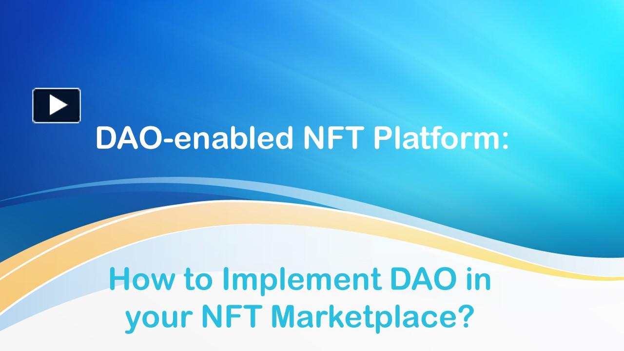 PPT – What is a DAO and How does it benefit NFTs? | DAO-enabled NFT ...