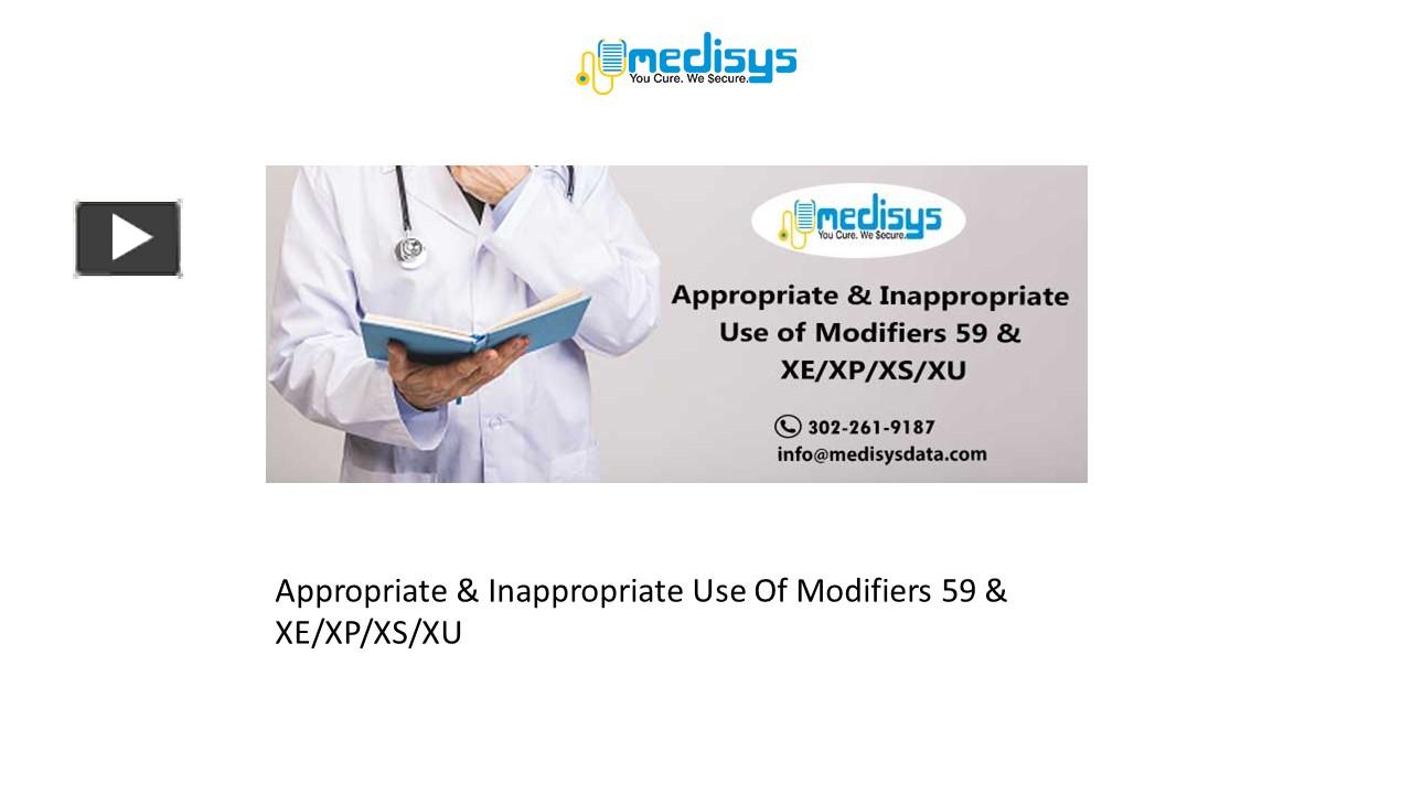 PPT – Appropriate & Inappropriate Use Of Modifiers 59 & XE/XP/XS/XU ...