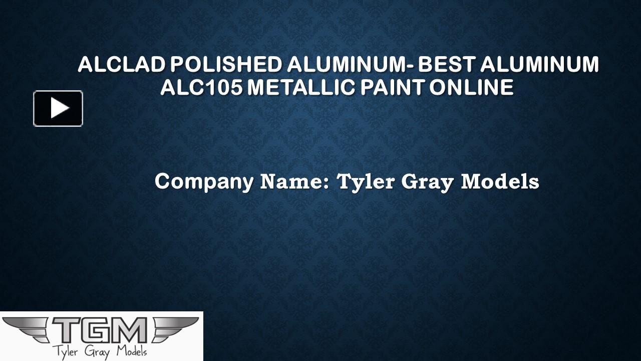 PPT – Alclad Polished Aluminum- Best Aluminum Alc105 Metallic Paint ...