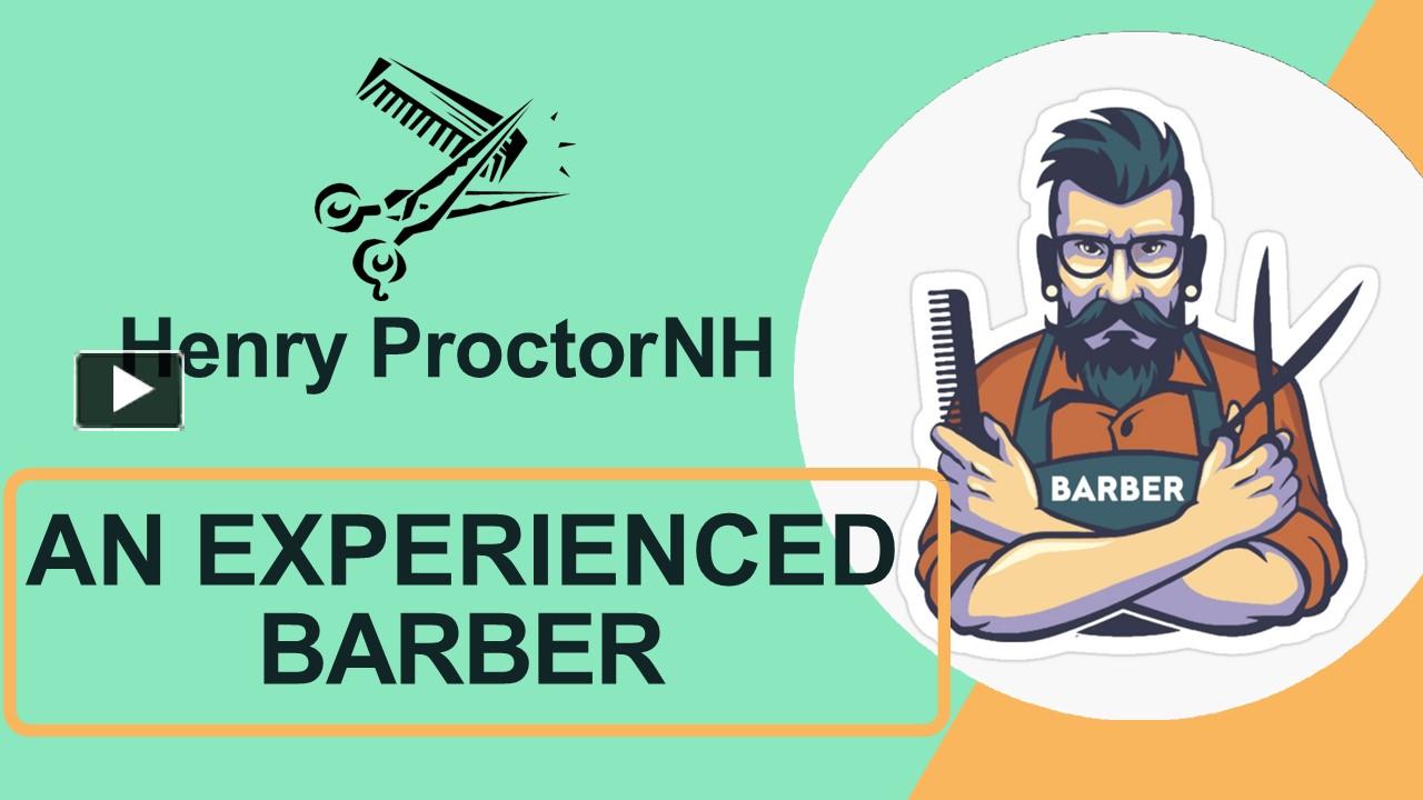 PPT – Henry Proctor NH - An Experienced Barber PowerPoint presentation ...