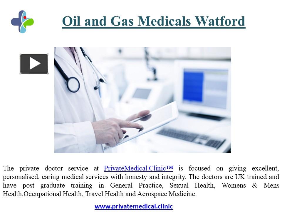 PPT – Oil and Gas Medicals Watford PowerPoint presentation | free to ...