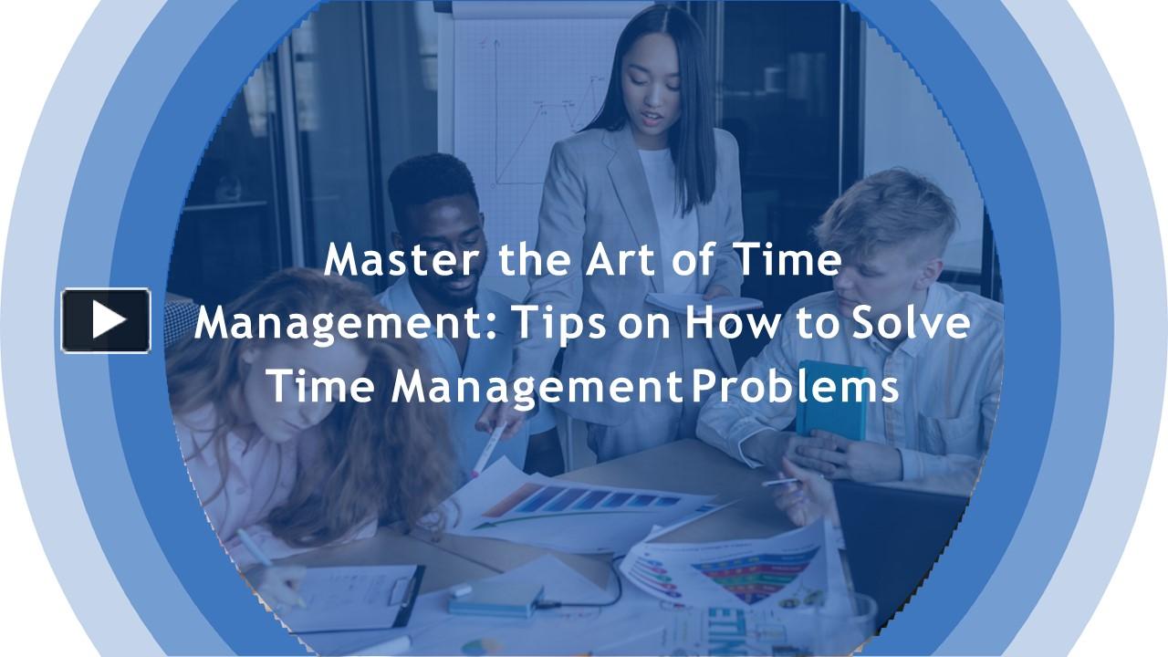 PPT – Master the Art of Time Management: Tips on How to Solve Time ...