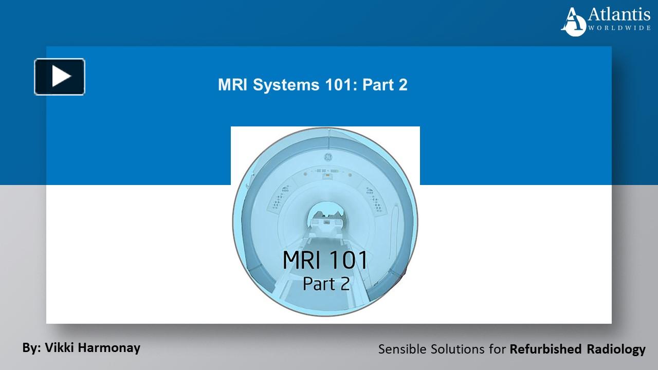 PPT – MRI Systems 101: Part 2 PowerPoint presentation | free to ...