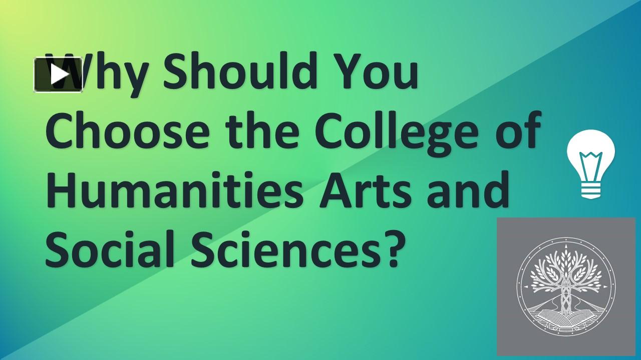 PPT – Why Should You Choose the College of Humanities Arts and Social ...