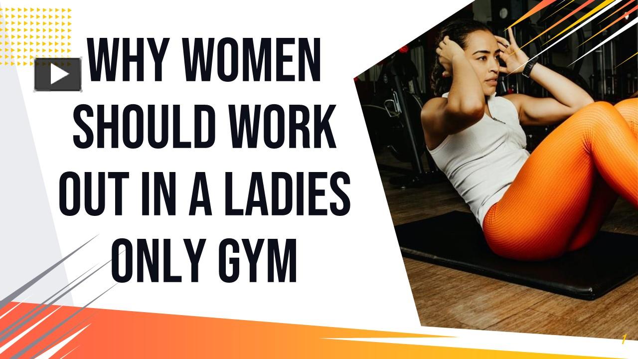 Why Should Women Work Out In A Ladies Only Gym? presentation | free to ...