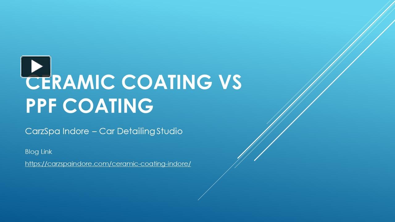 Ceramic Coating Vs PPF Coating – Which One Is Better? presentation ...