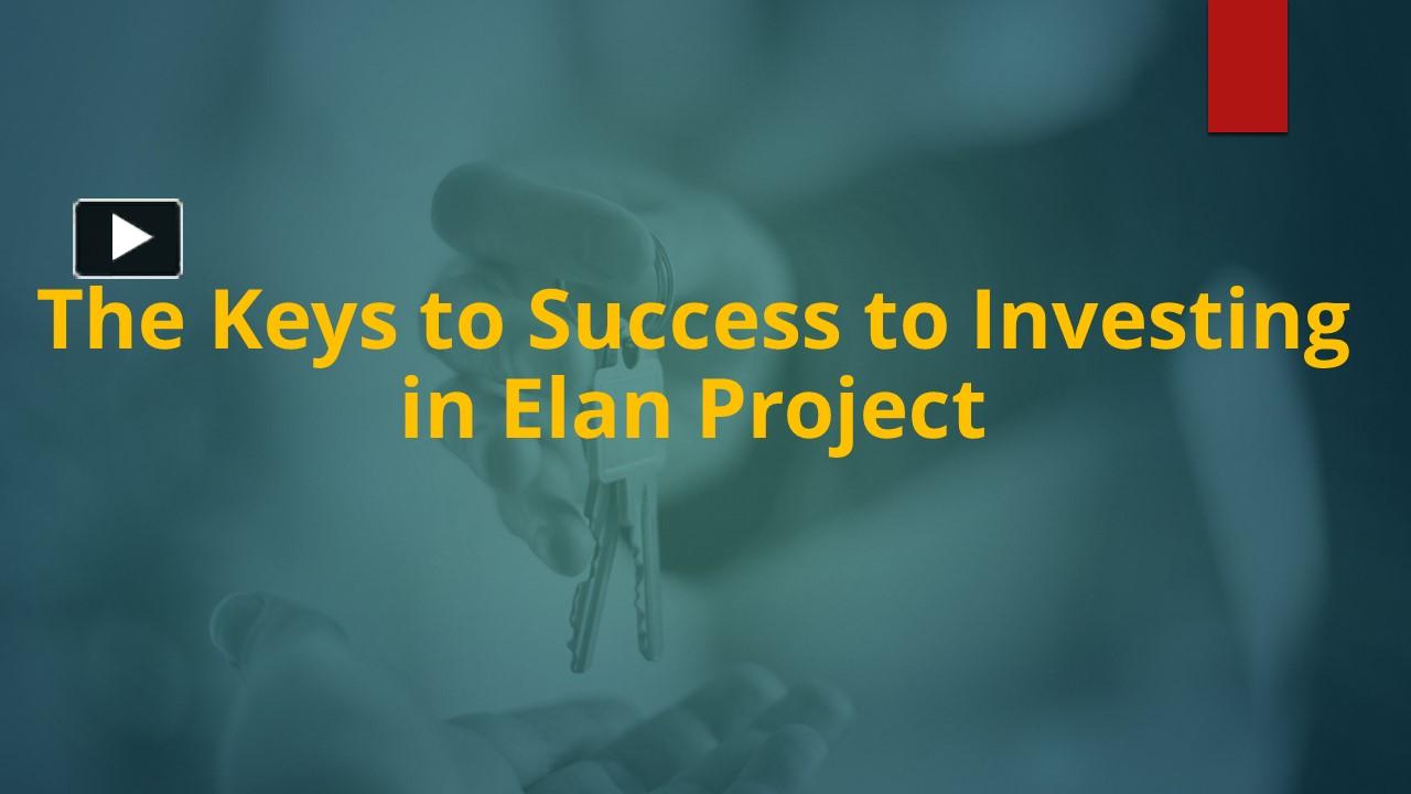 The Keys to Success to Investing in Elan Project presentation | free to ...