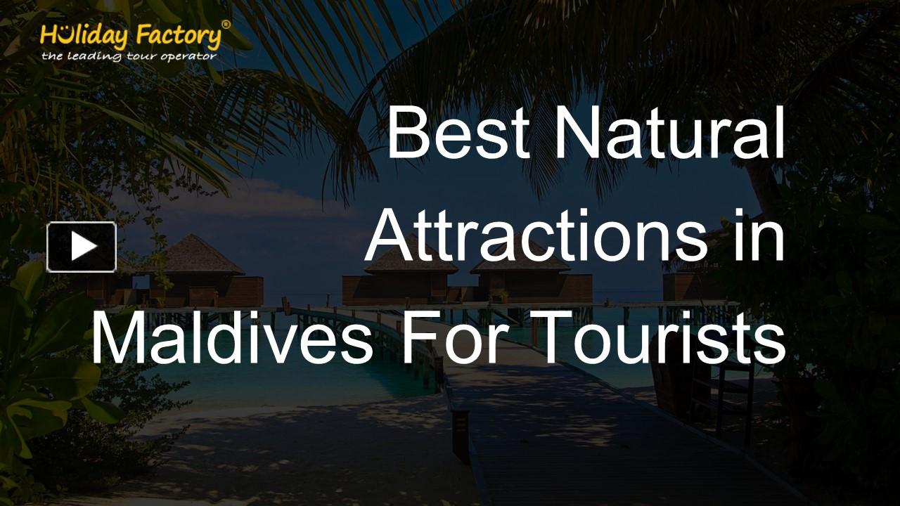 PPT – Best Natural Attractions in Maldives For Tourists - Holiday ...