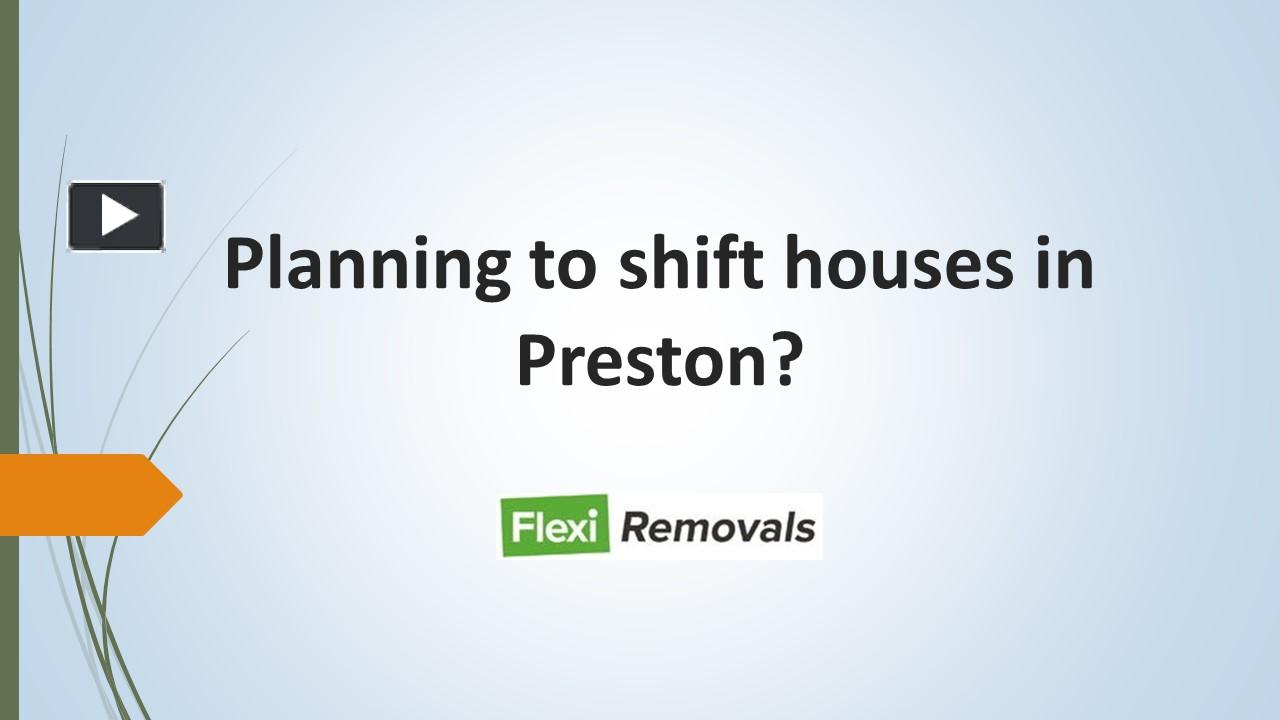 Planning to shift houses in Preston? presentation | free to download