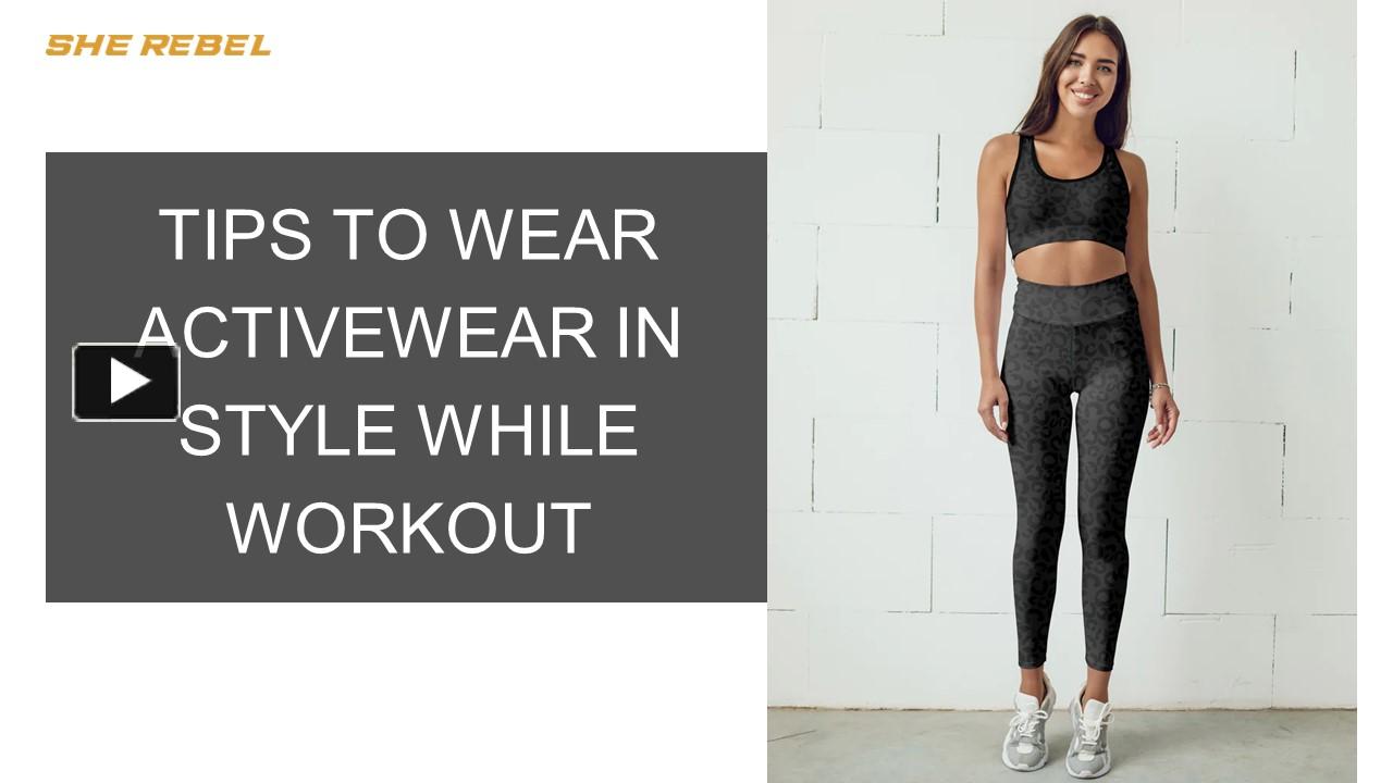 PPT – Tips to Wear Activewear in Style While Workout PowerPoint ...