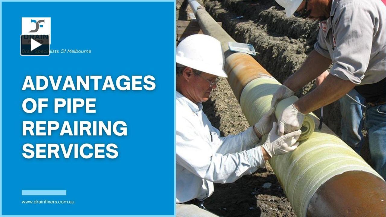 Advantages Of Pipe Repairing Services presentation | free to download