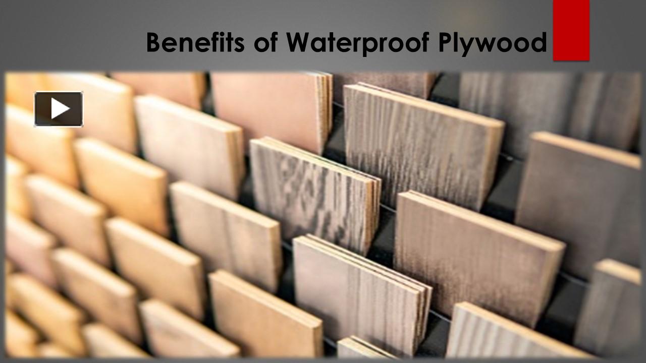 PPT – Benefits of Waterproof Plywood PowerPoint presentation | free to ...