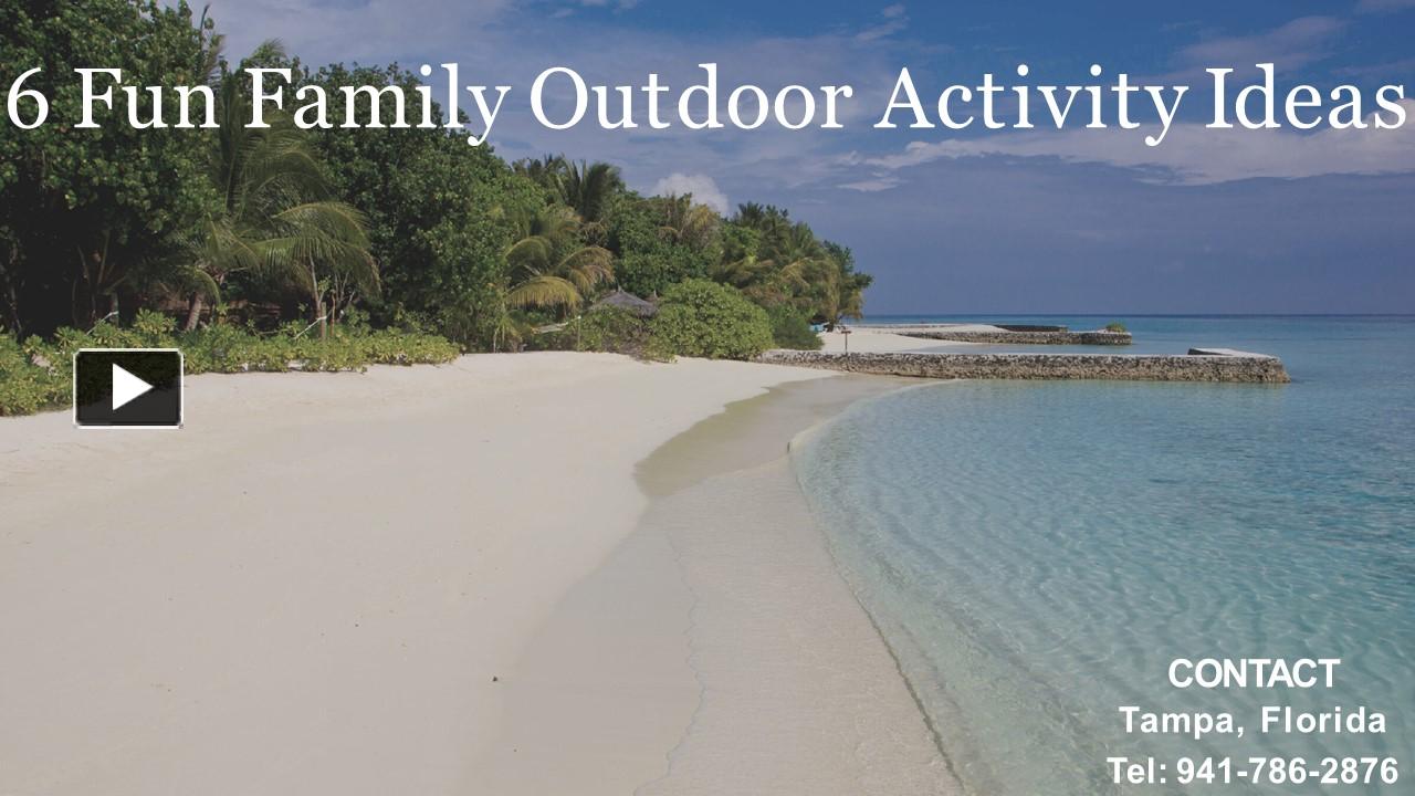 PPT – 6 Fun Family Outdoor Activity Ideas PowerPoint presentation ...