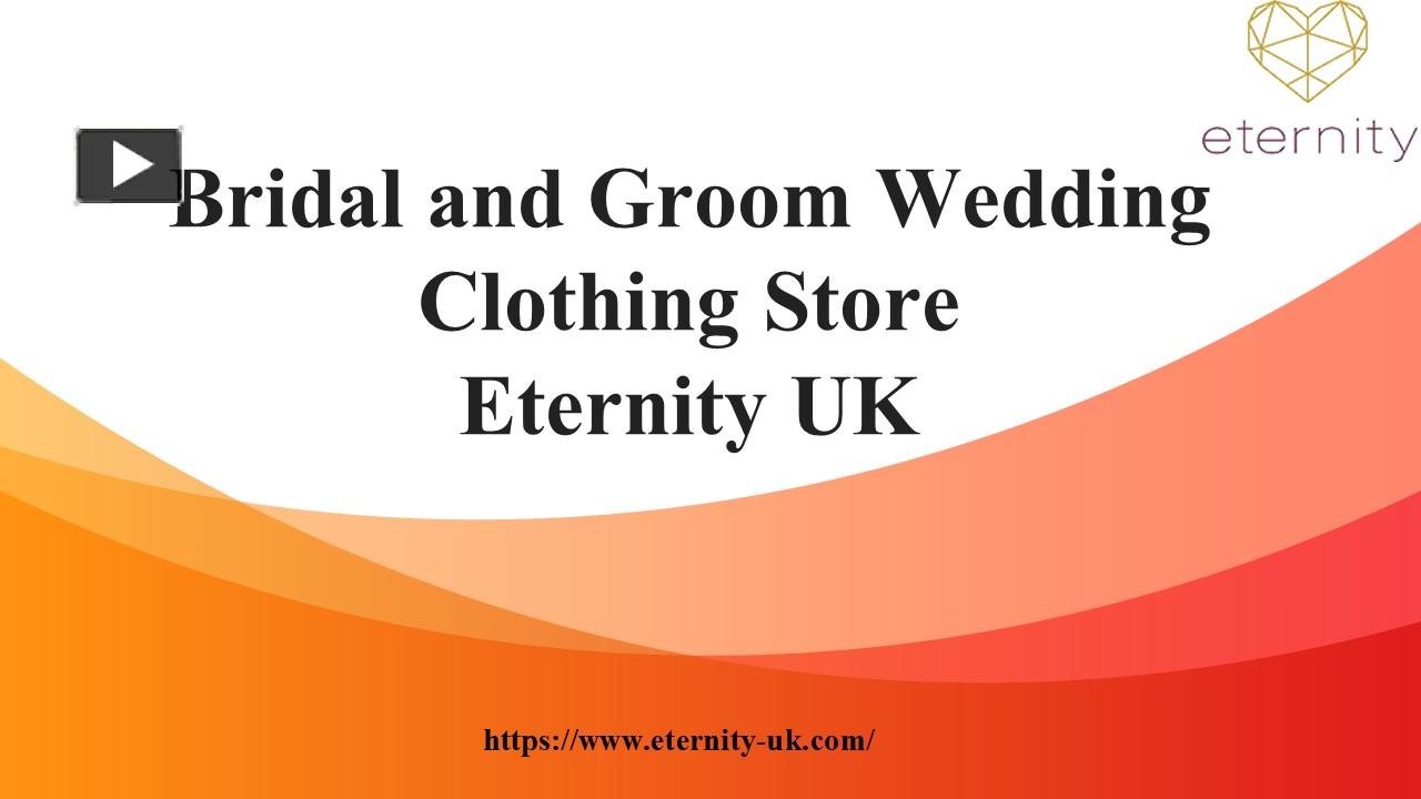 Bridal and Groom Wedding Clothing Store Eternity UK presentation | free ...