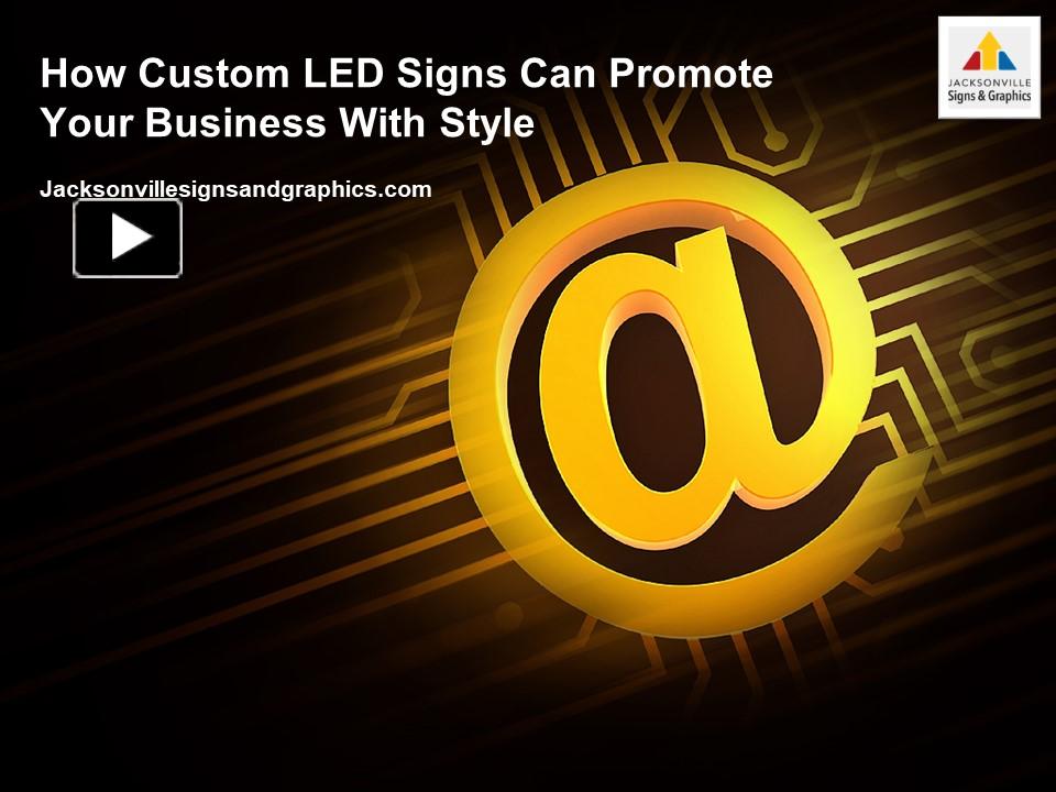 How Custom LED Signs Can Promote your Business with Style presentation ...