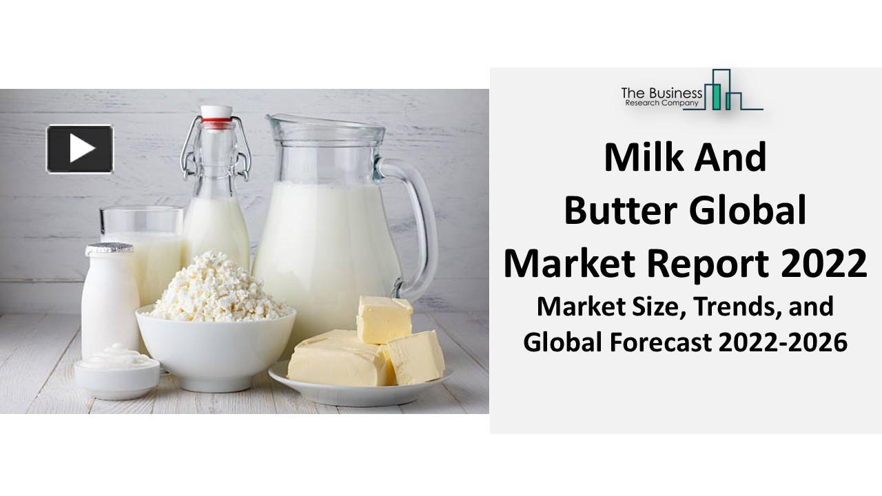 PPT – Global Milk And Butter Market Size : Industry Analysis, Share ...