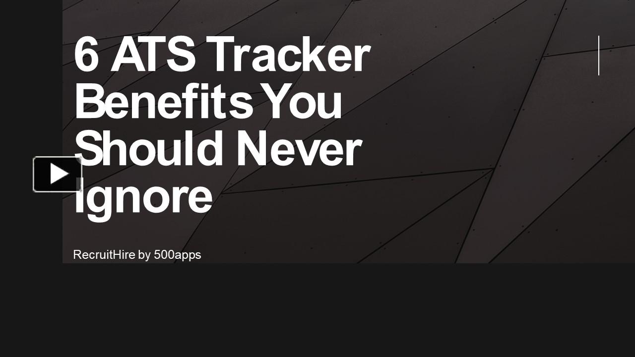 PPT – 6 ATS Tracker Benefits You Should Never Ignore PowerPoint ...