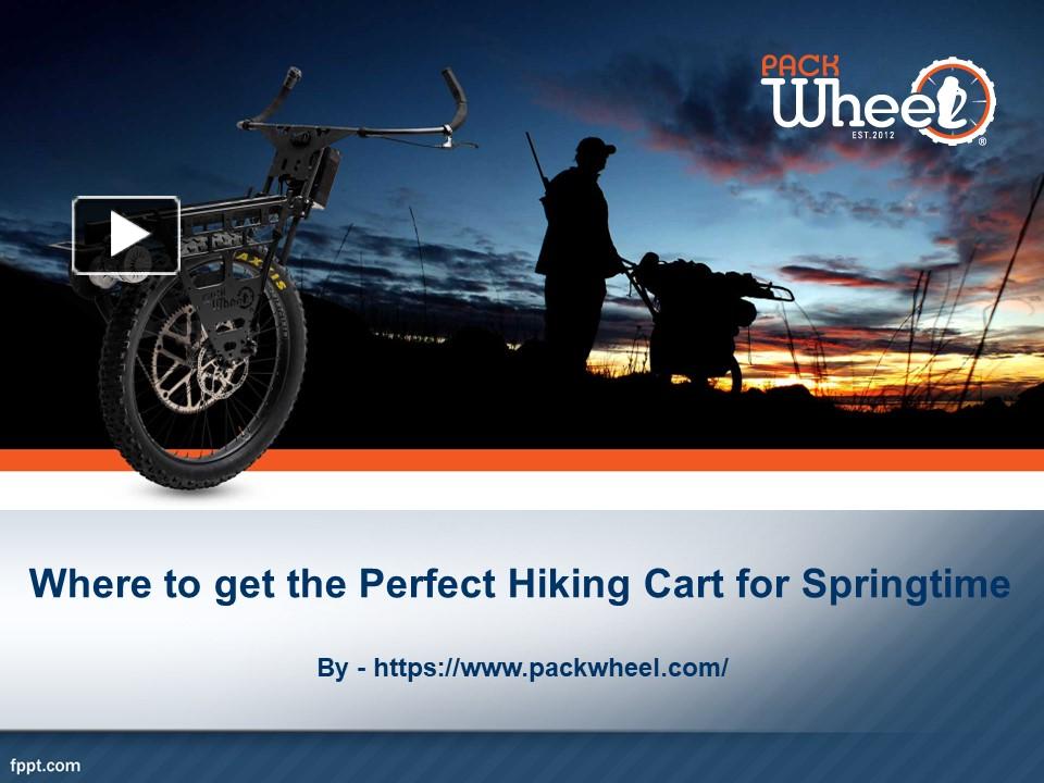 PPT – Where to get the Perfect Hiking Cart for Springtime PowerPoint ...