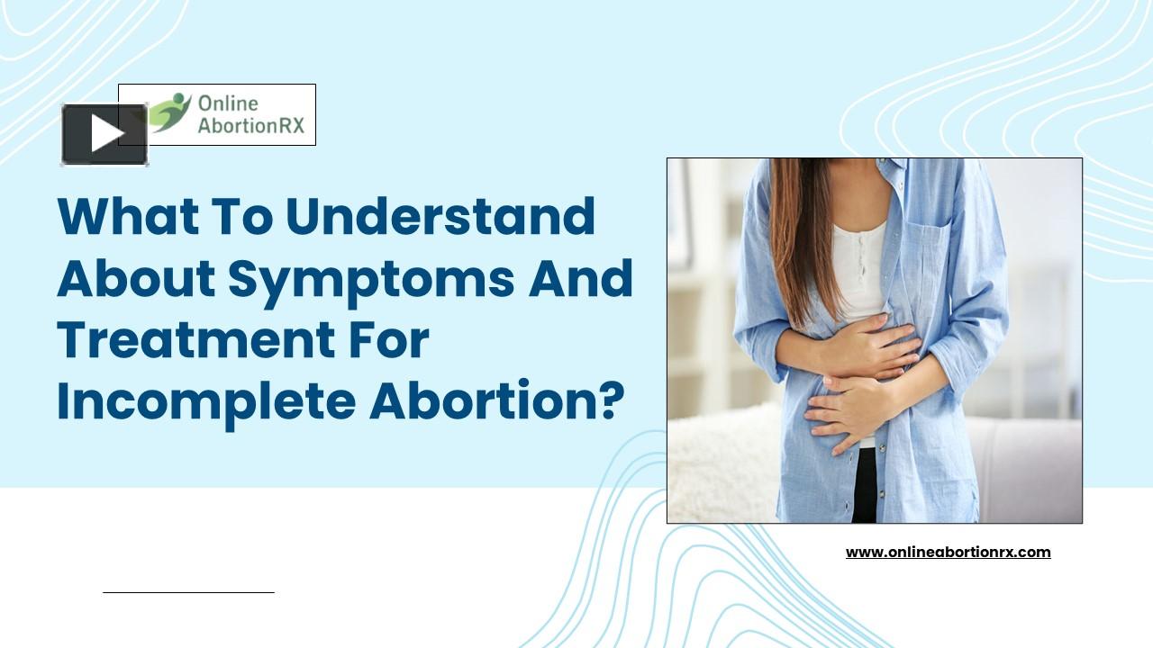 What To Understand About Symptoms And Treatment For Incomplete Abortion ...