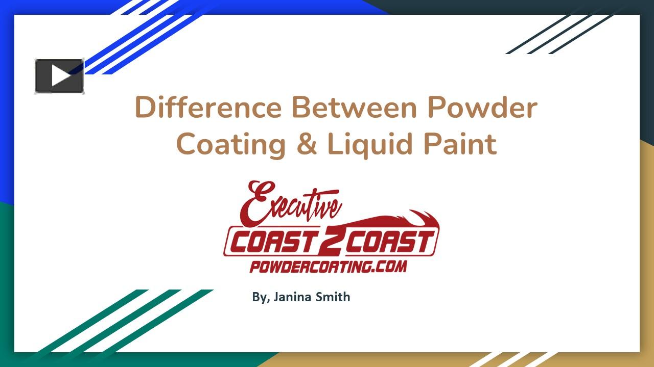 Difference Between Powder Coating & Liquid Paint presentation | free to ...