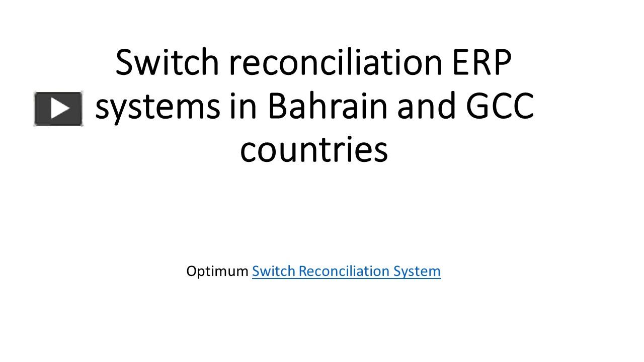 Switch reconciliation ERP systems in Bahrain and GCC countries ...
