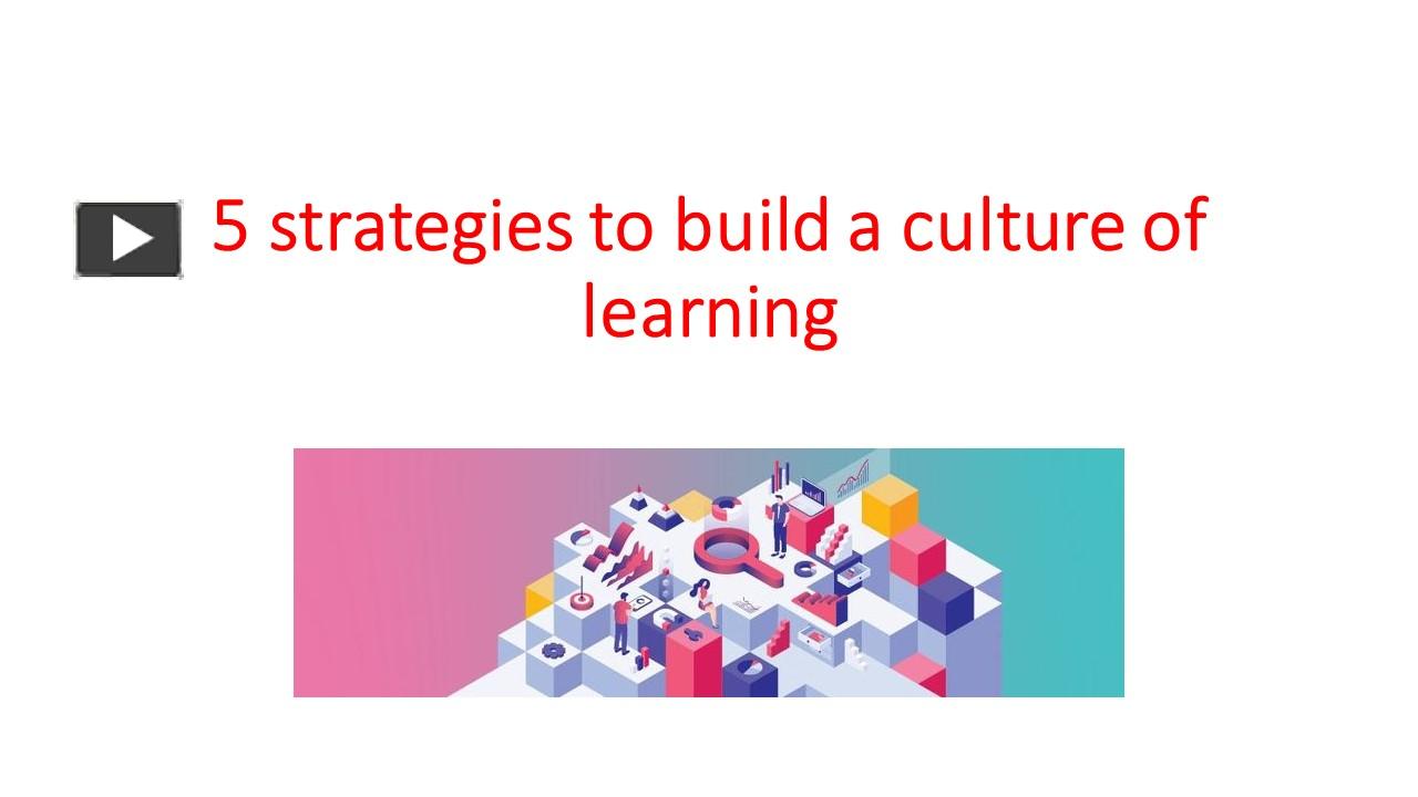 5 strategies to build a culture of learning presentation | free to download