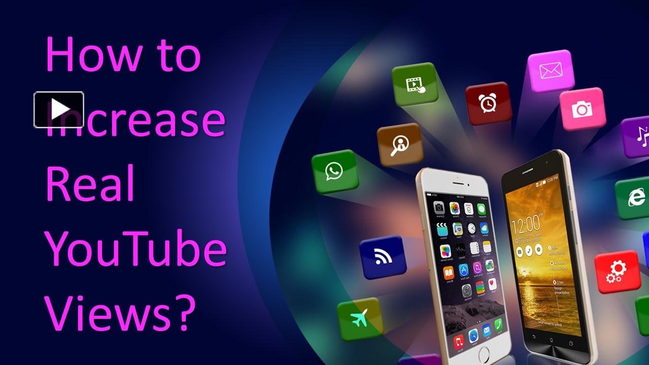 PPT – How to Increase Real YouTube Views? PowerPoint presentation ...