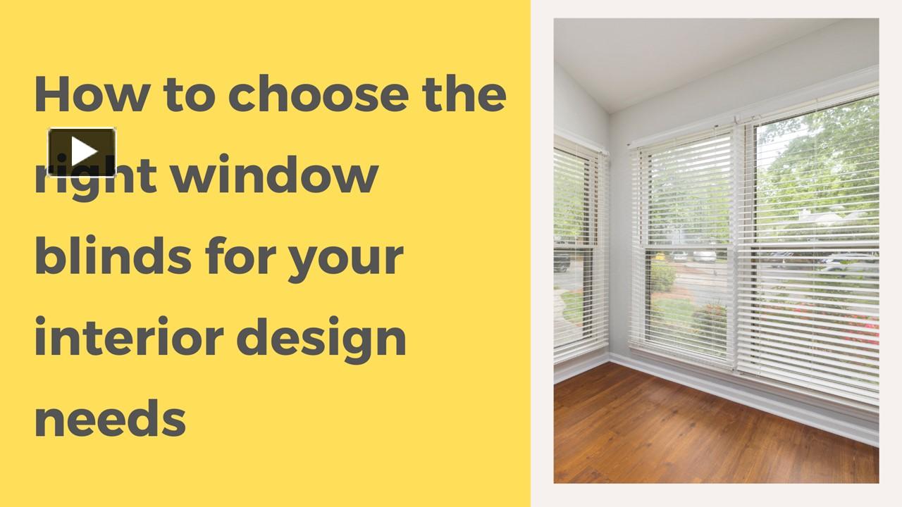 PPT – How to choose the right window blinds for your interior design ...