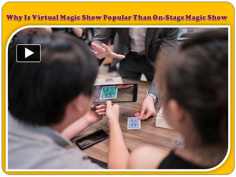 PPT – Why Is Virtual Magic Show Popular Than On-Stage Magic Show ...