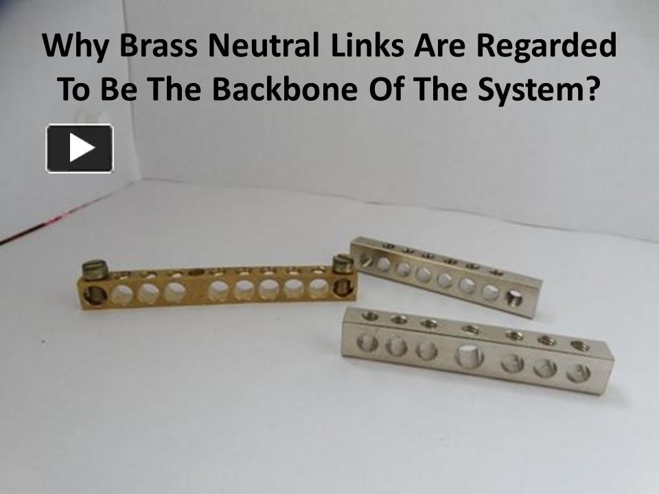 PPT – List of 6 benefits of brass neutral links PowerPoint presentation ...