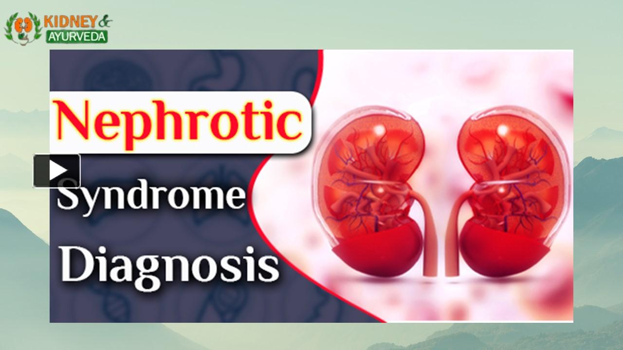 How can Nephrotic Syndrome diagnosis help in acquiring the best ...