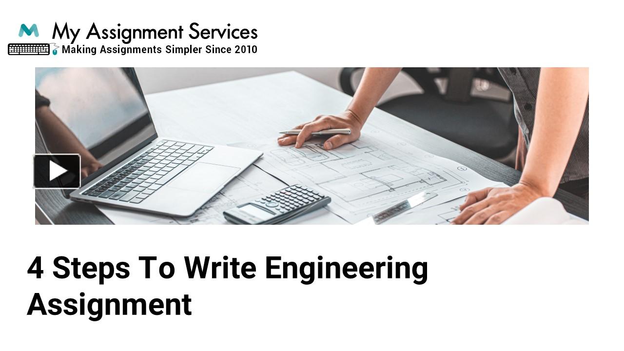 4 Steps To Write Engineering Assignment presentation | free to download