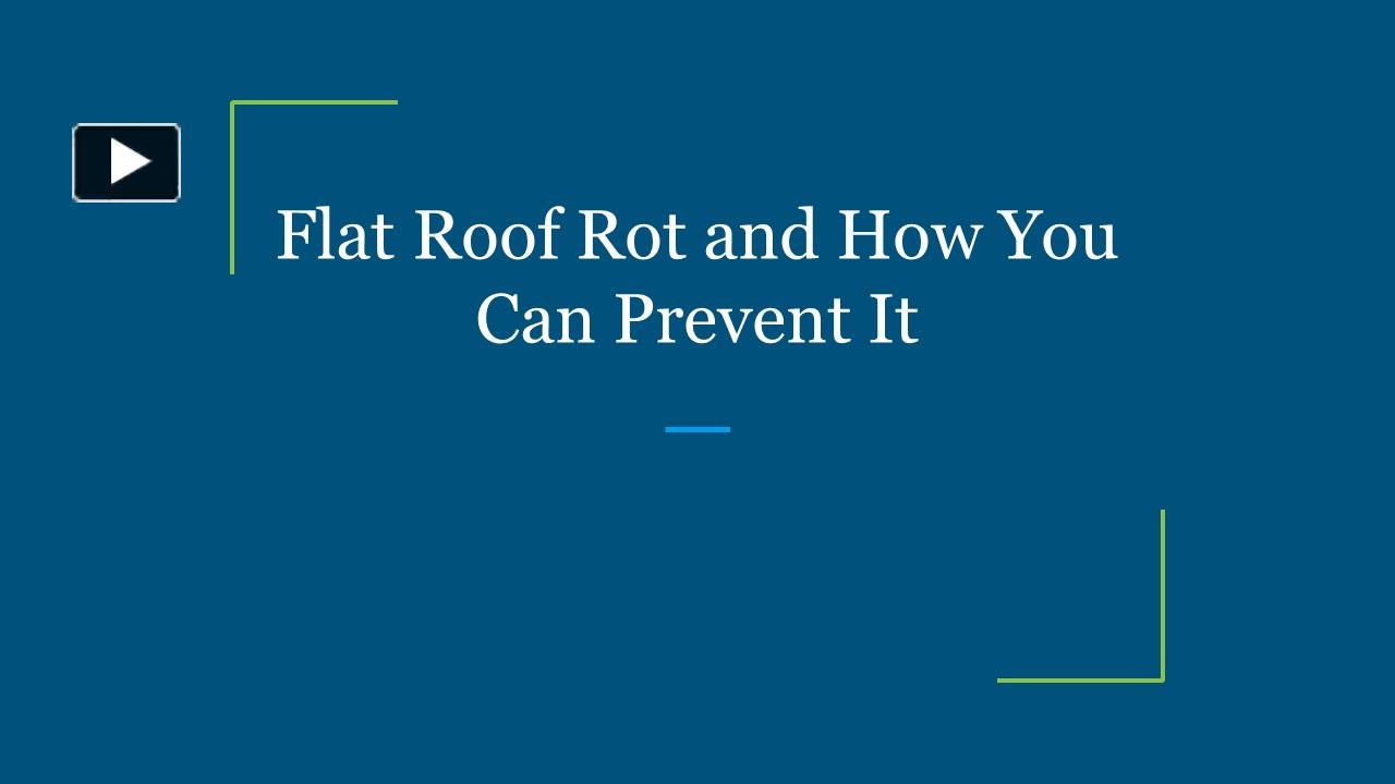 PPT – Flat Roof Rot and How You Can Prevent It PowerPoint presentation ...